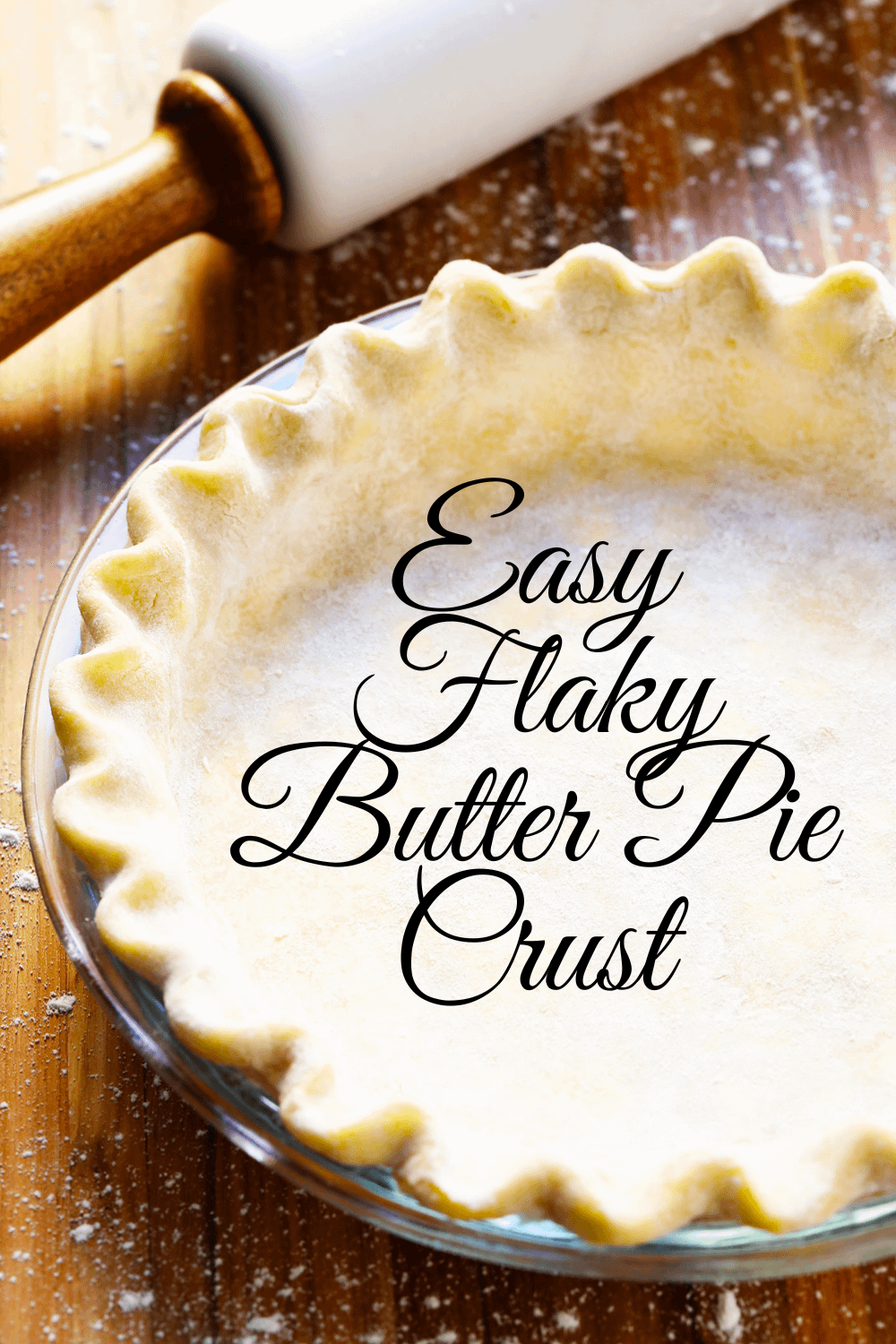 Flaky Butter Pie Crust - Exit Ninety Two